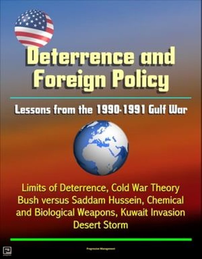 Deterrence and Saddam Hussein: Lessons from the 1990-1991 Gulf War ...